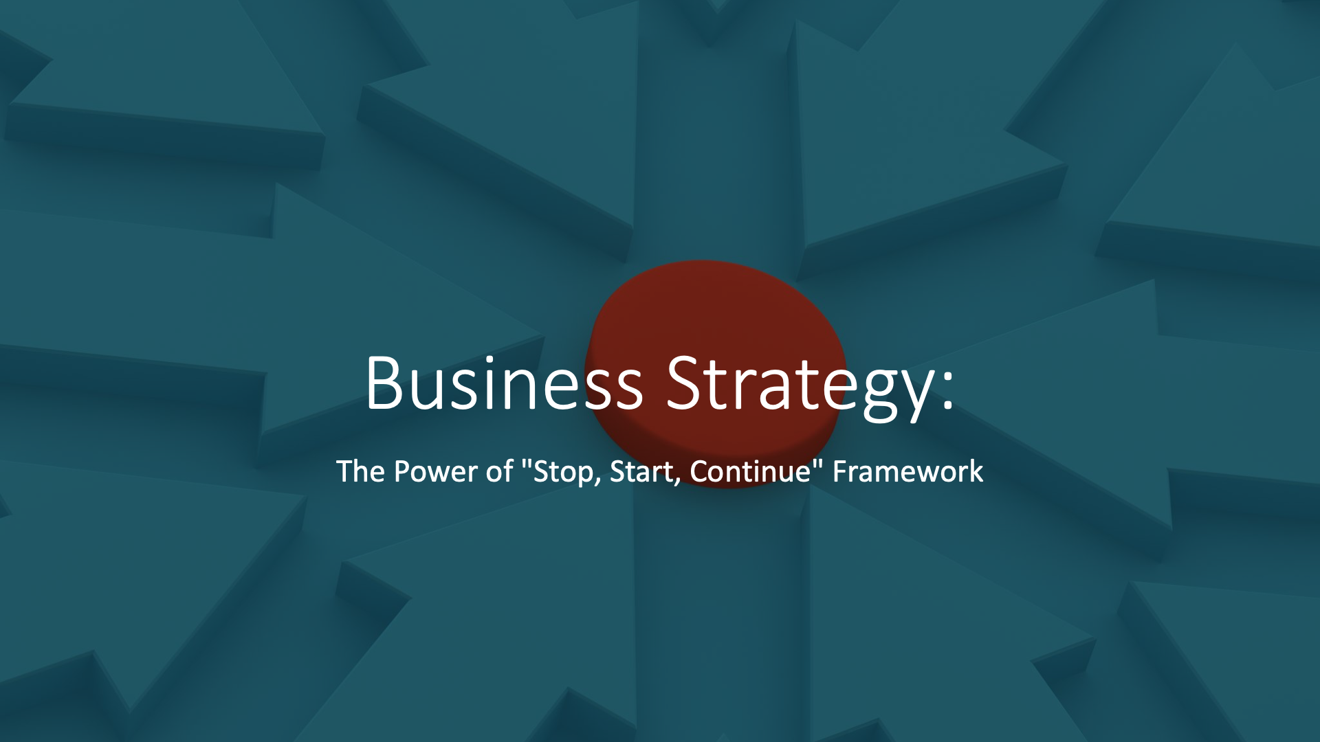 Business Strategy: The Power of "Stop, Start, Continue" Framework ...